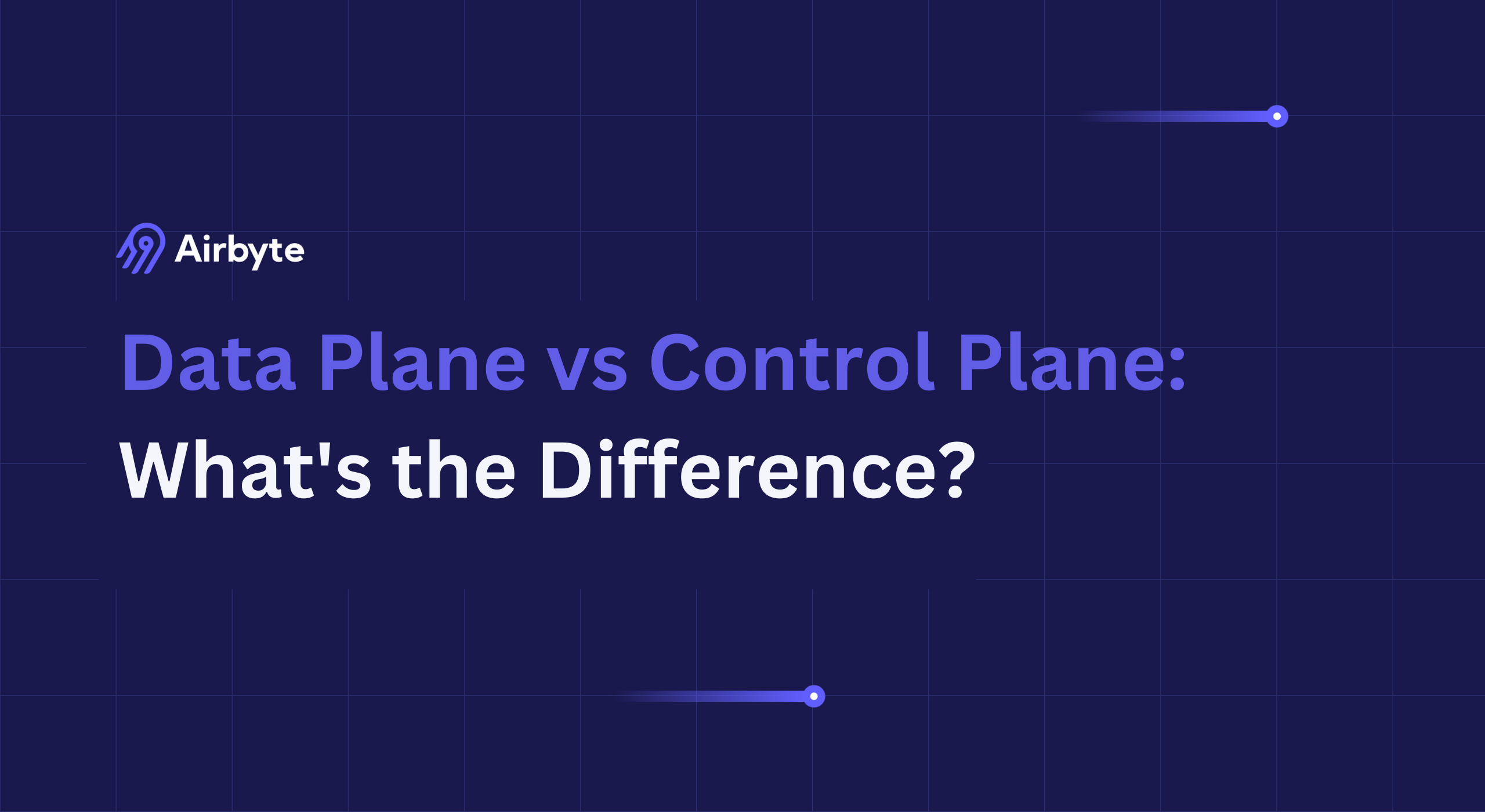 Data Plane vs Control Plane: What’s the Difference? | Airbyte